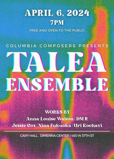 Columbia Composers Presents Talea | Computer Music Center